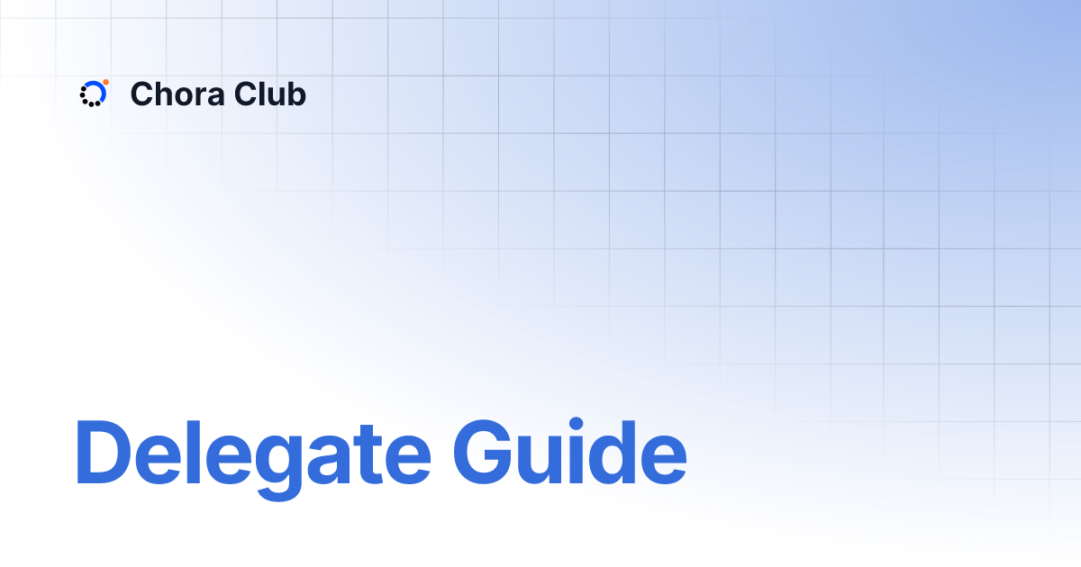 Delegate Guide | Chora Club